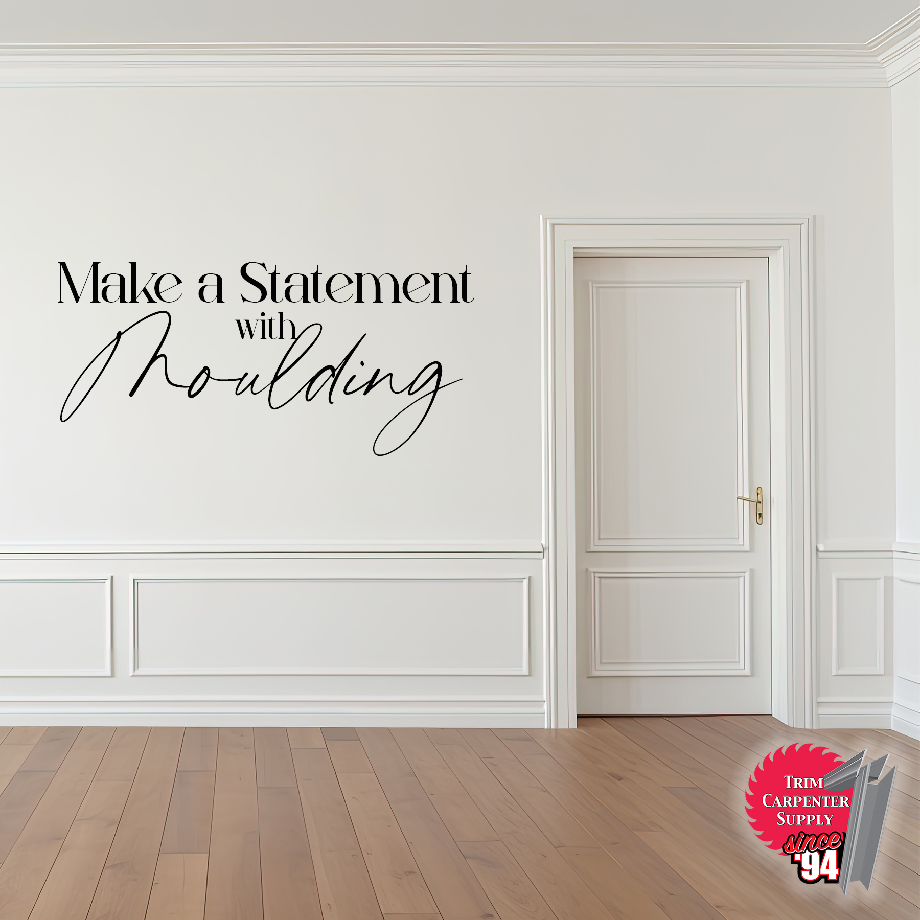 Make a Statement with Moulding - Trim Supply